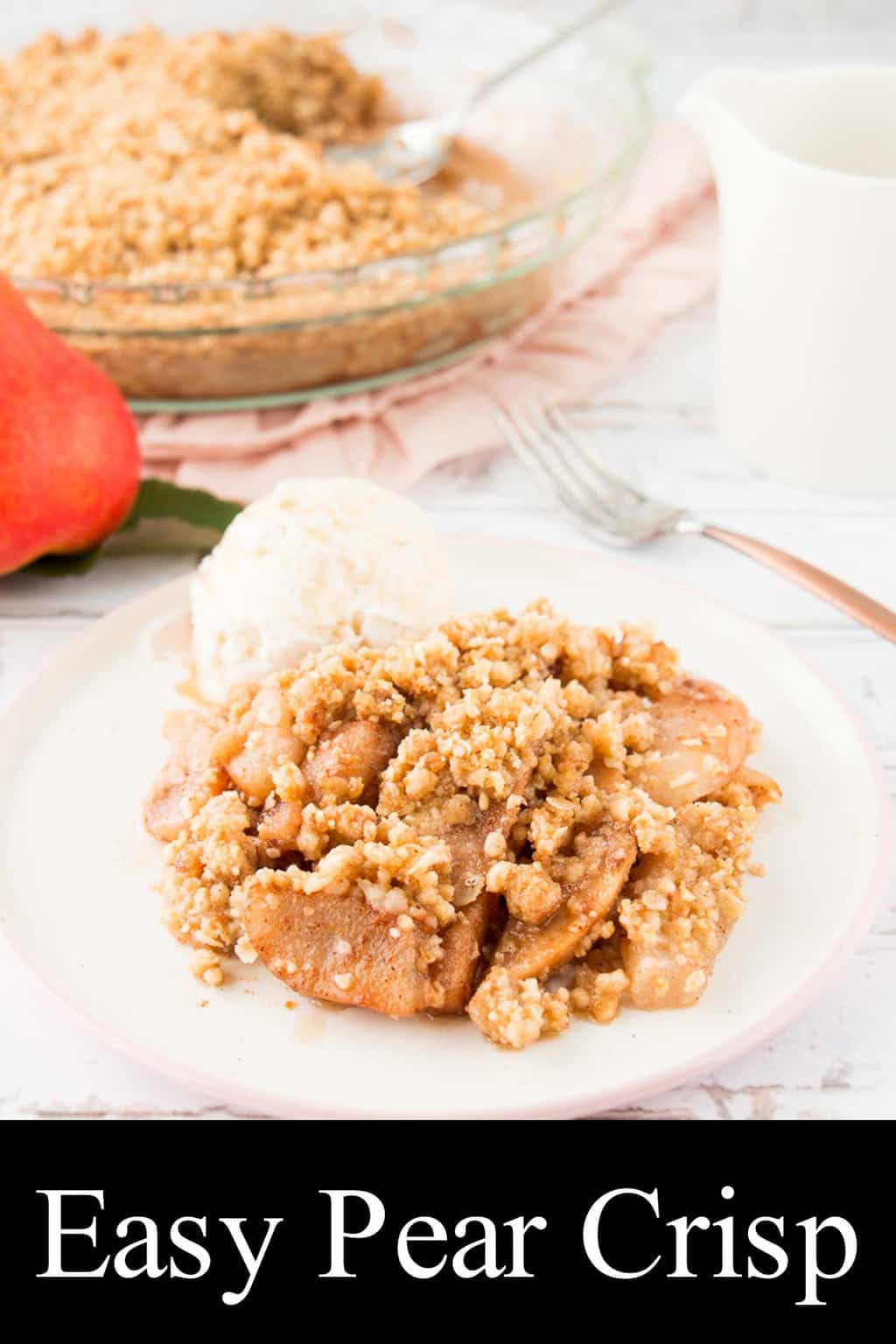 Easy Pear Crisp - Little Sweet Baker